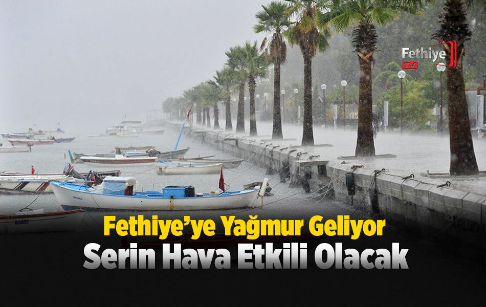 Fethiye’ye Yağmur Geliyor - Fethiye Haber - Fethiye TV